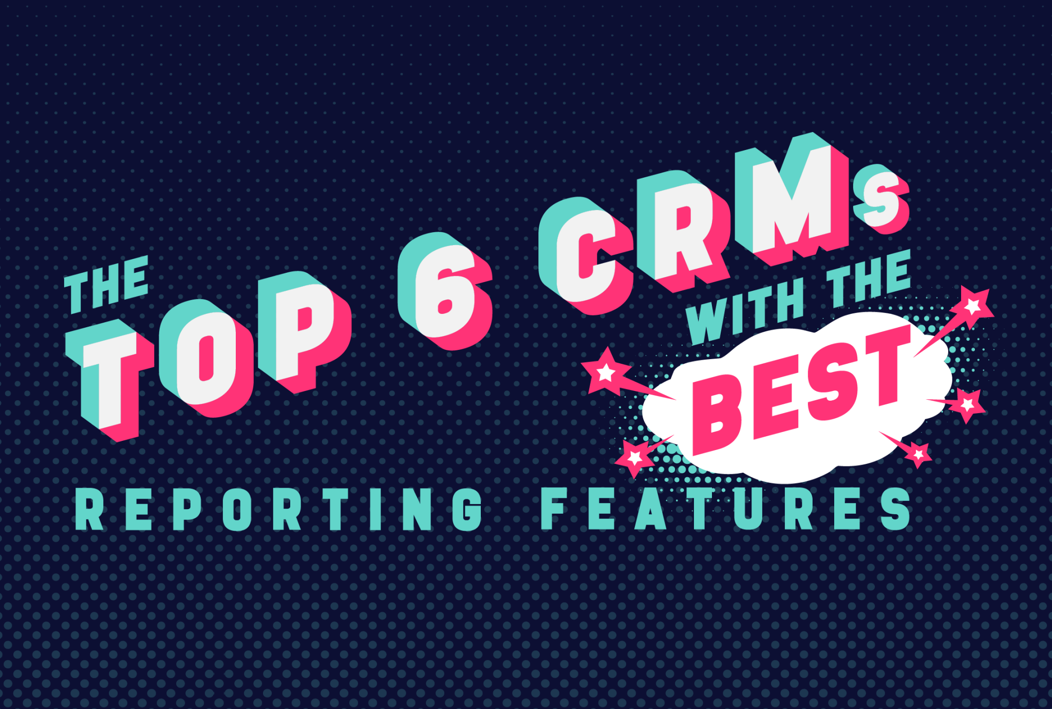 How to Choose a CRM: 7 Things to Consider