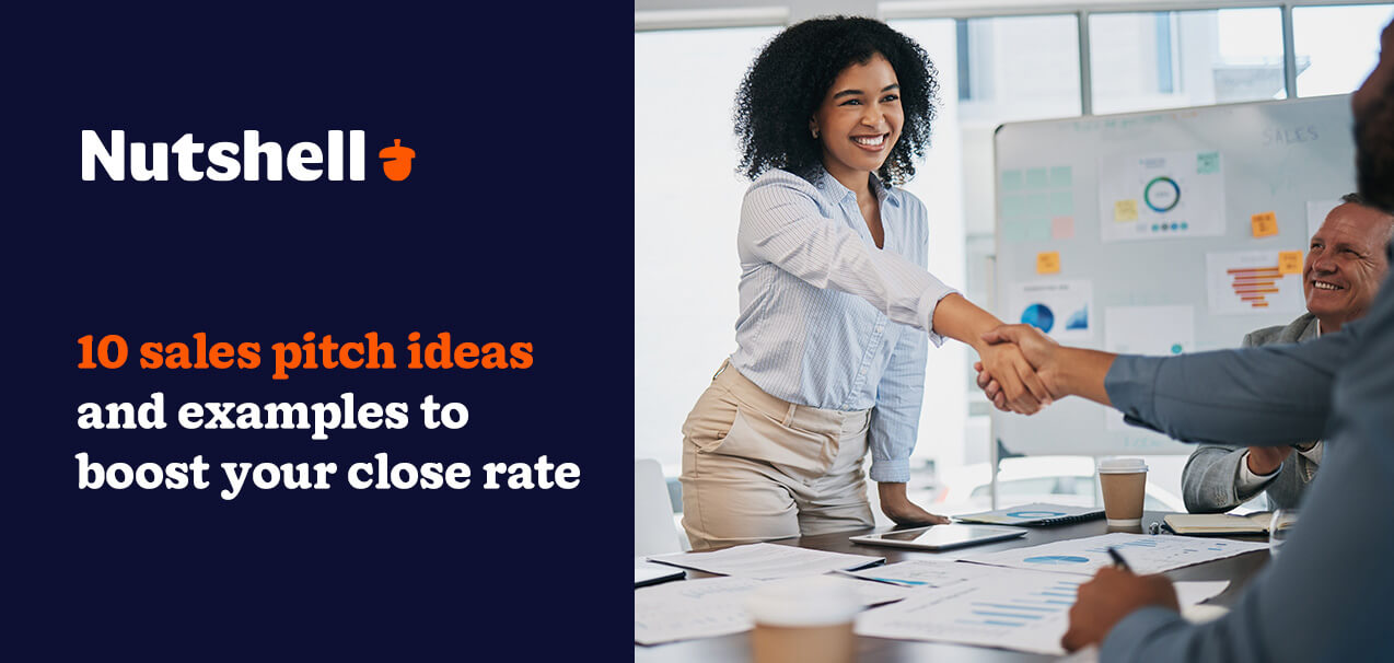 Sales Pitch Ideas & Examples to Boost Close Rate | Nutshell